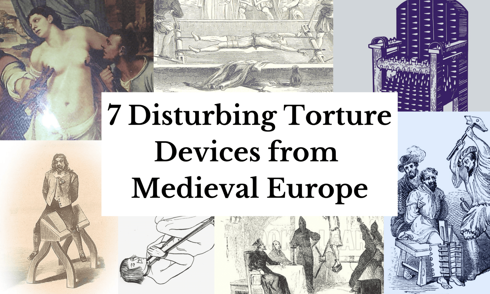 7 Disturbing Torture Devices from Medieval Europe - 7 Strange Things